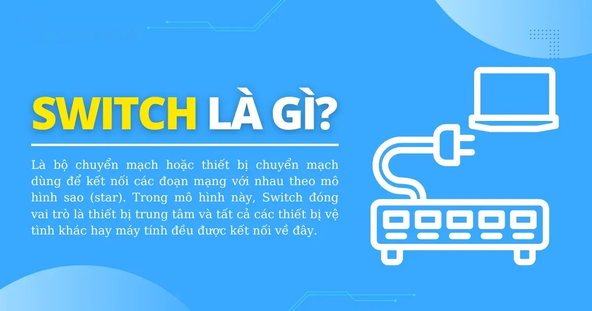 Switch là gì? Chức năng, ưu nhược điểm của các loại Switch - vnROM